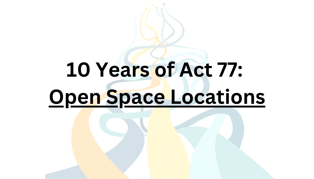 10 Years of Act 77: Open Space Locations - UP for Learning